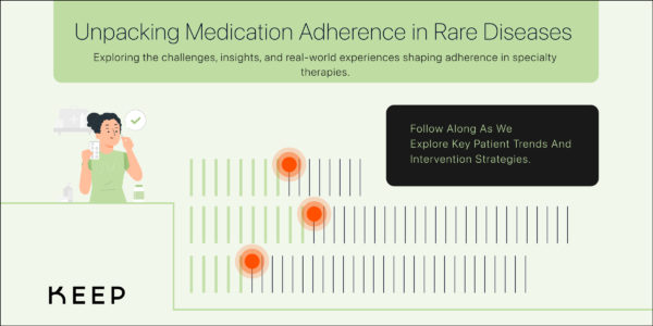 Series: Unpacking Medication Adherence in Rare Diseases - KEEP